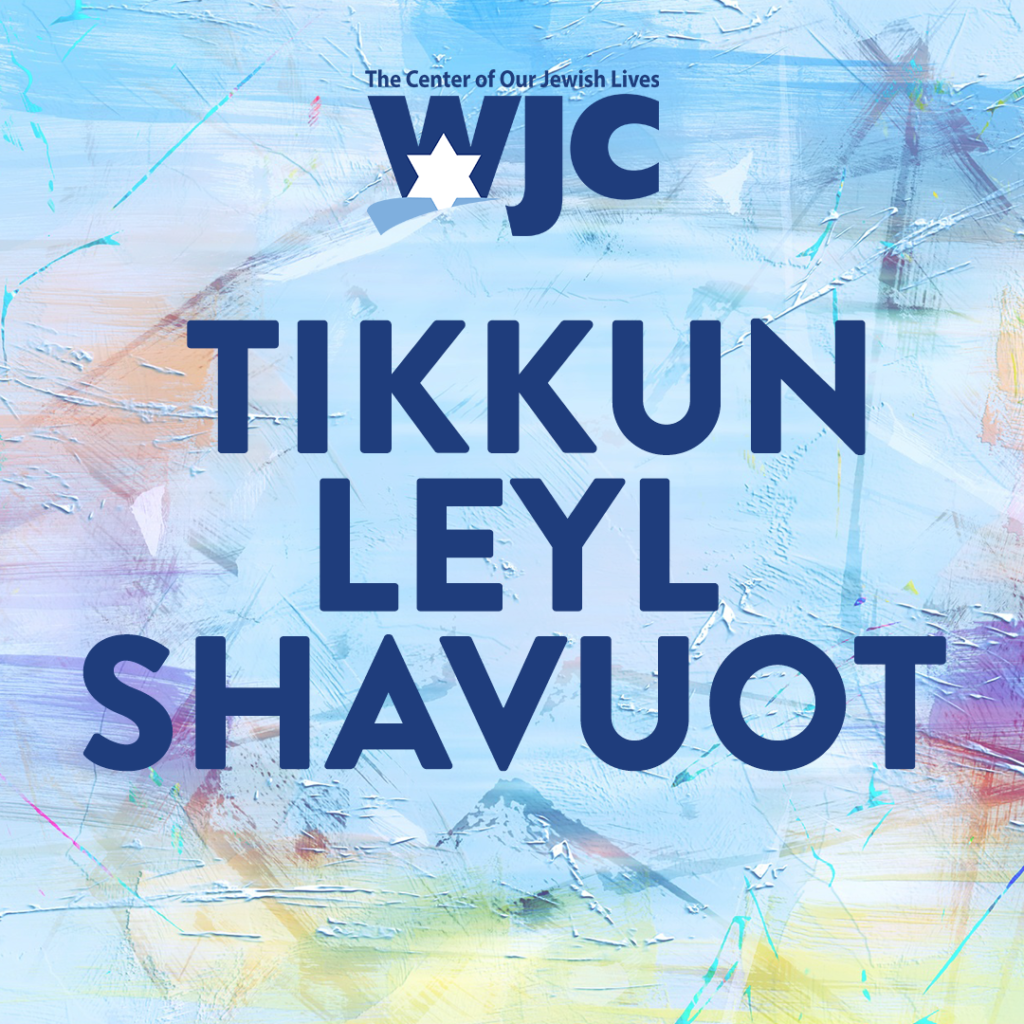 Tikkun Leyl Shavuot | Westchester Jewish Center - Conservative ...