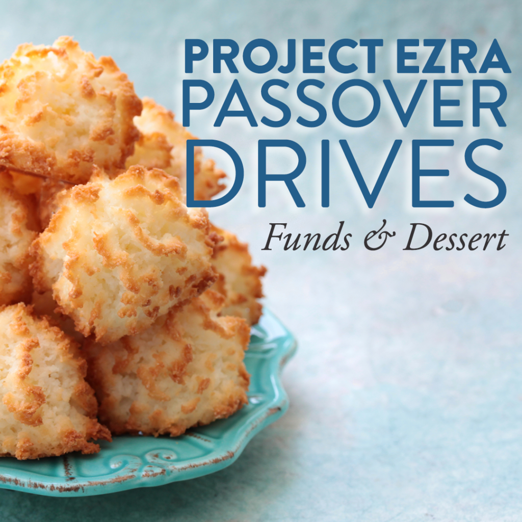Project Ezra Passover Drives: Funds and Dessert | Westchester Jewish ...