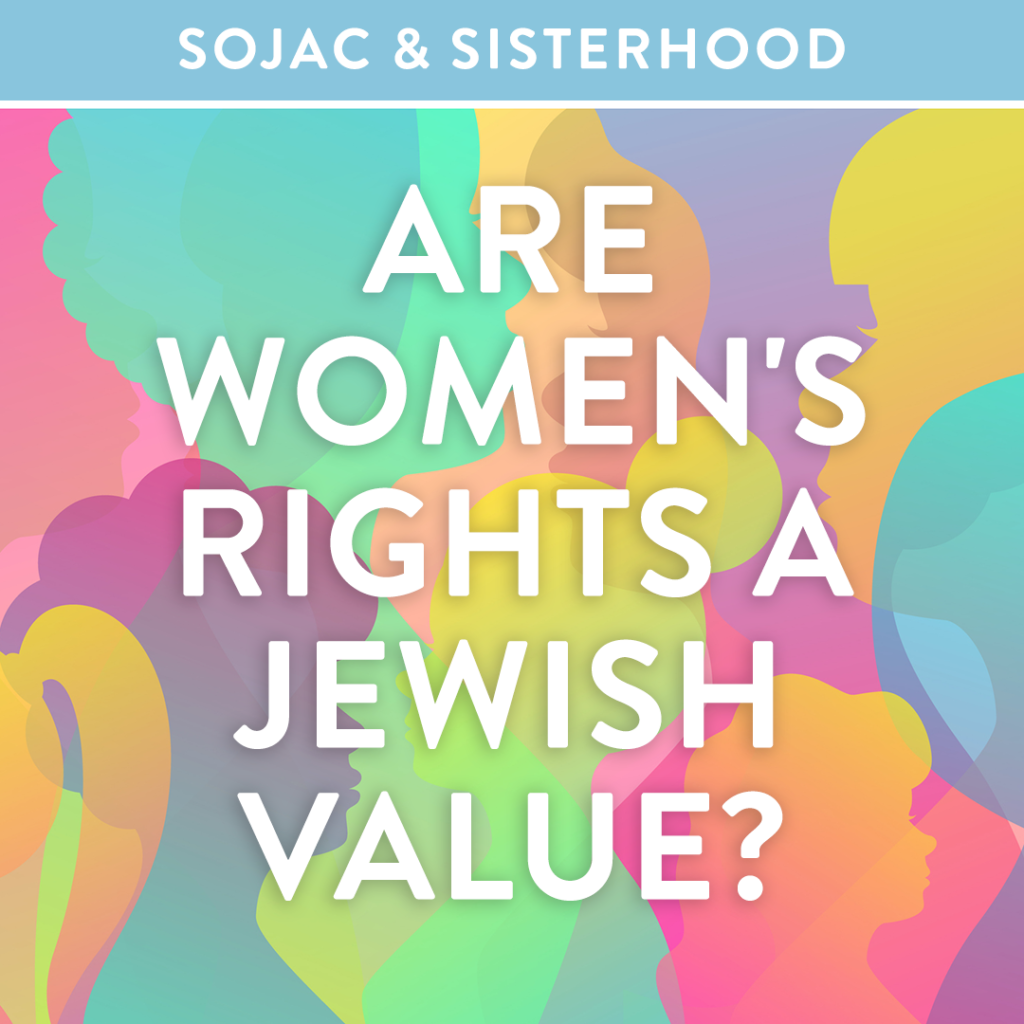 SOJAC & Sisterhood: Are Women’s Rights a Jewish Value? | Westchester ...