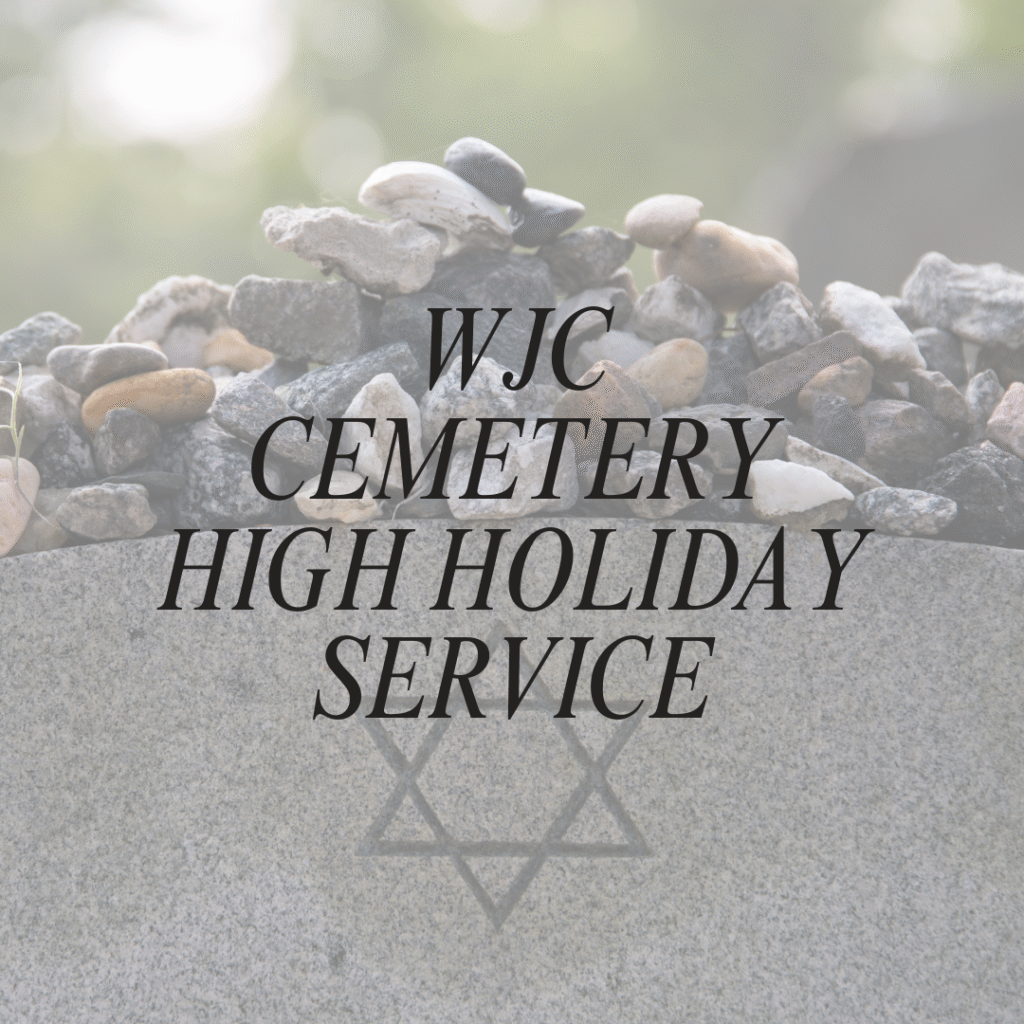 WJC Cemetery High Holiday Service | Westchester Jewish Center ...